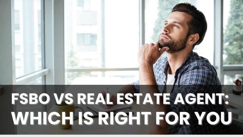 FSBO vs Real Estate Agent: Which Is Right for You - EmpowerHome Team